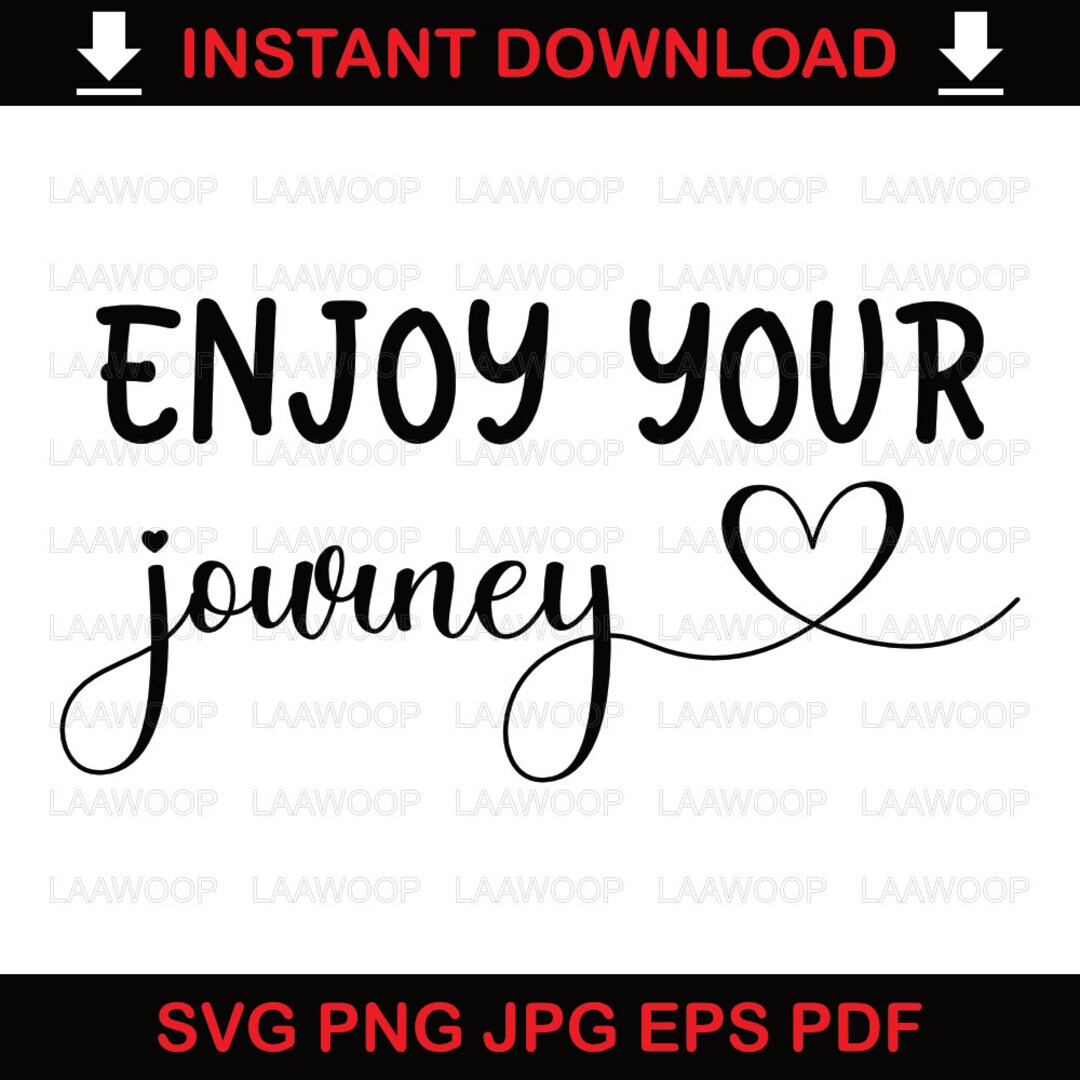 Enjoy Your Journey - SVG PNG JPG Eps Pdf Files - Etsy
