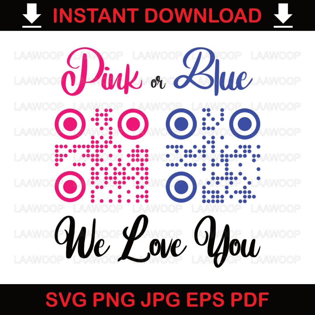 Pink or Blue We Love You, Gender Reveal, Boy Qr Code, Girl Qr Code ...