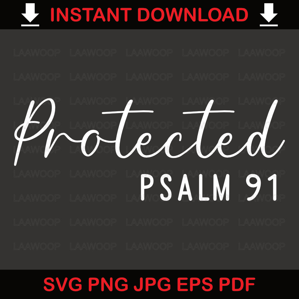 Protected Psalm 91 SVG PNG JPG Eps Pdf Files - Etsy