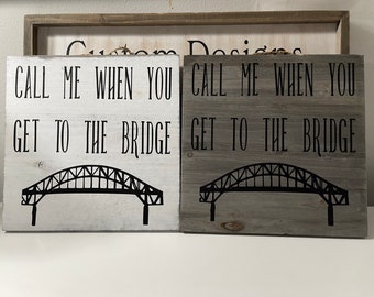 Call Me When You Get to the Bridge Signs - Etsy