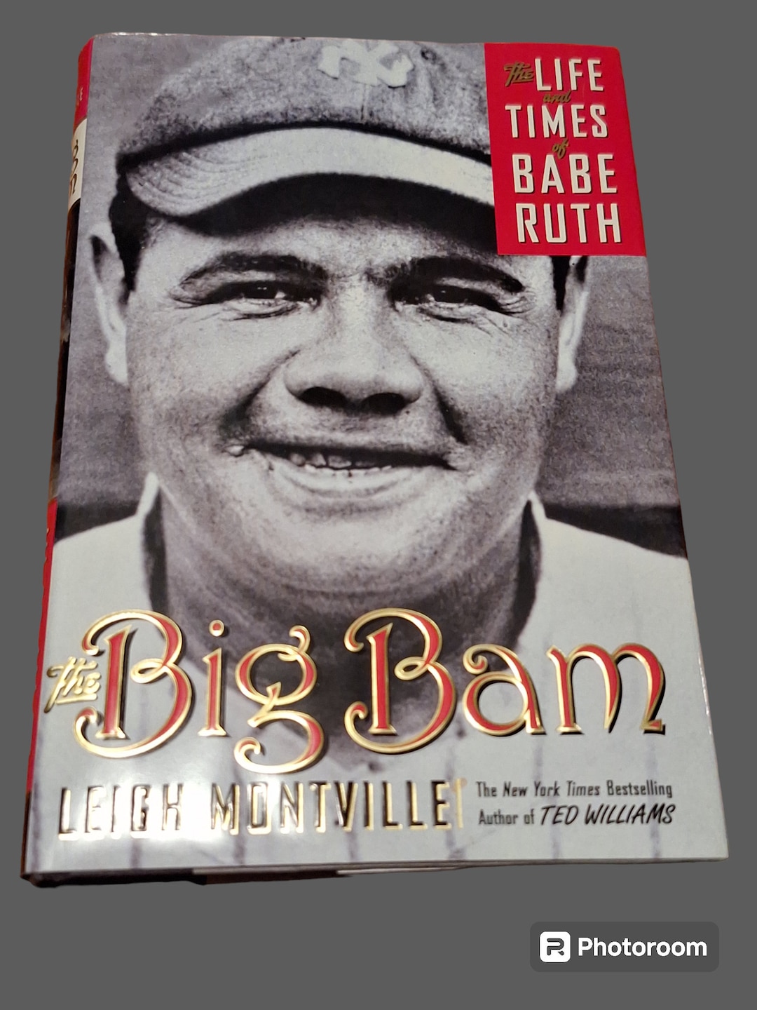 The Big Bam the Life and Times of Babe Ruth by Leigh Montville 1st ...