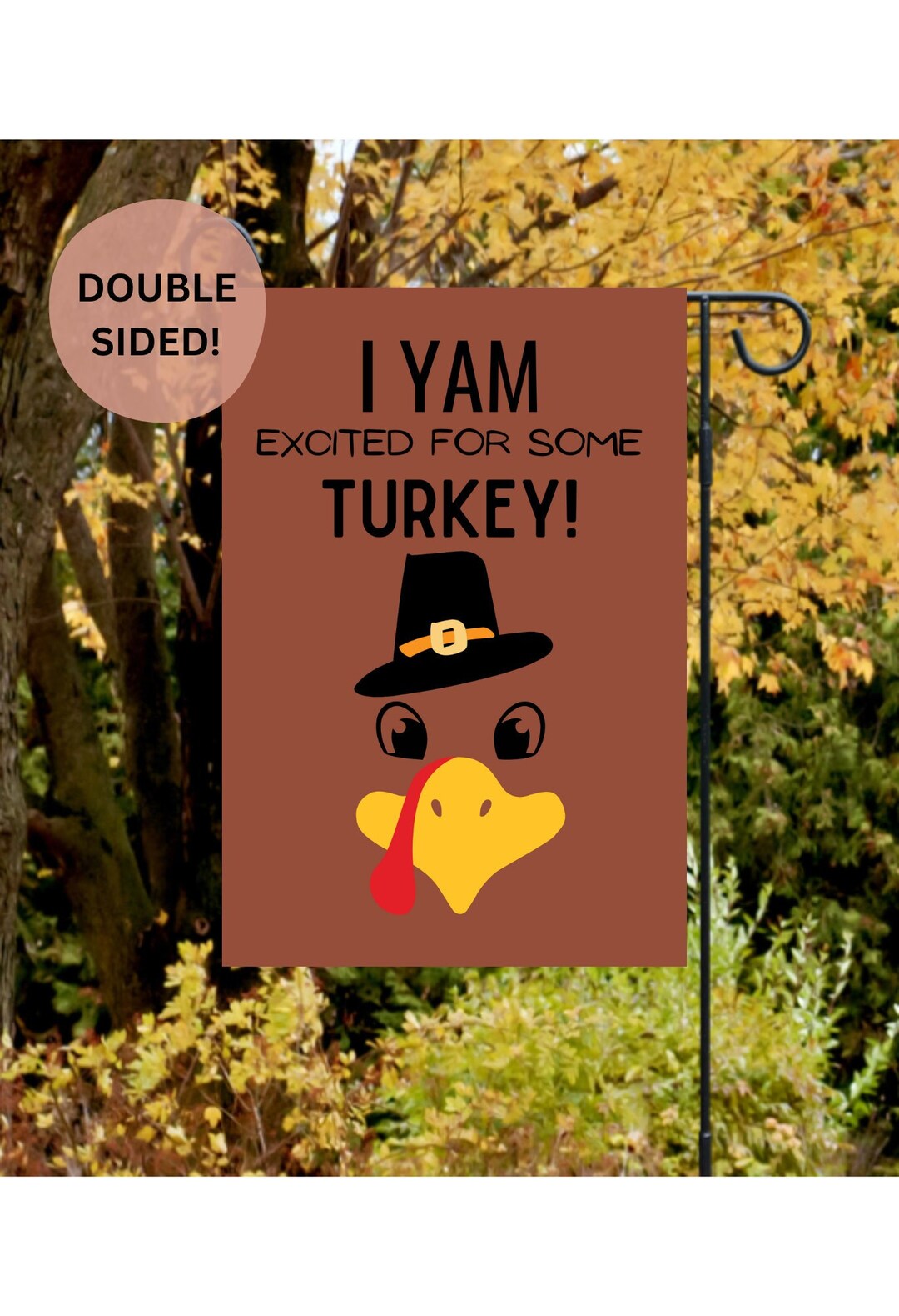 Thanksgiving I Yam Excited for Some Turkey Flag | Garden Flag | Yard ...