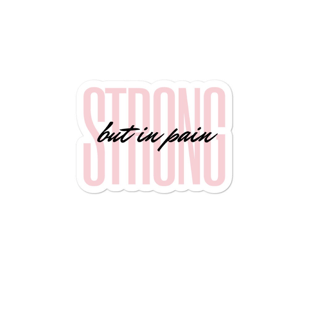 Strong But in Pain Sticker Chronic Pain Sticker Chronic | Etsy