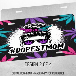 Dopest Mom Weed License Plate PNG Bundle Funny Marijuana License Plate ...