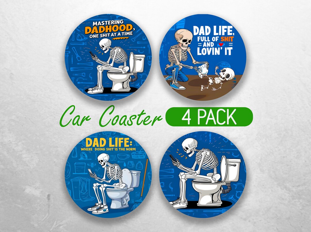 Funny Dad Shit Car Coaster PNG Men Sarcastic Skeleton Car Coaster ...