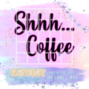Shhh Coffee Svg, Camping Mug Digital Download, Cricut Cut Files, Cricut ...