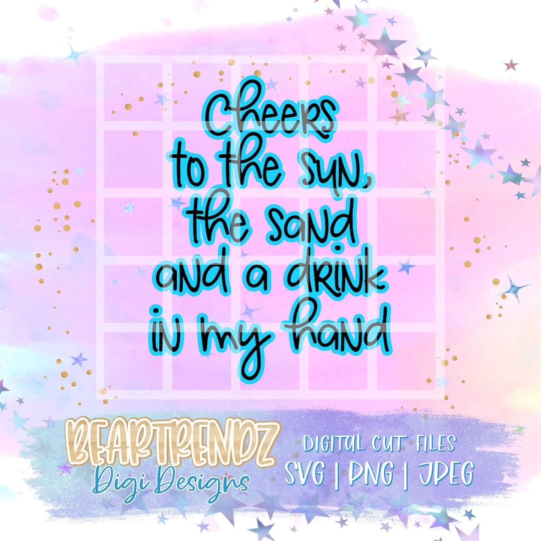 Cheers to the Sun Svg, Beach Svg, Sunshine Mixed With a Little ...