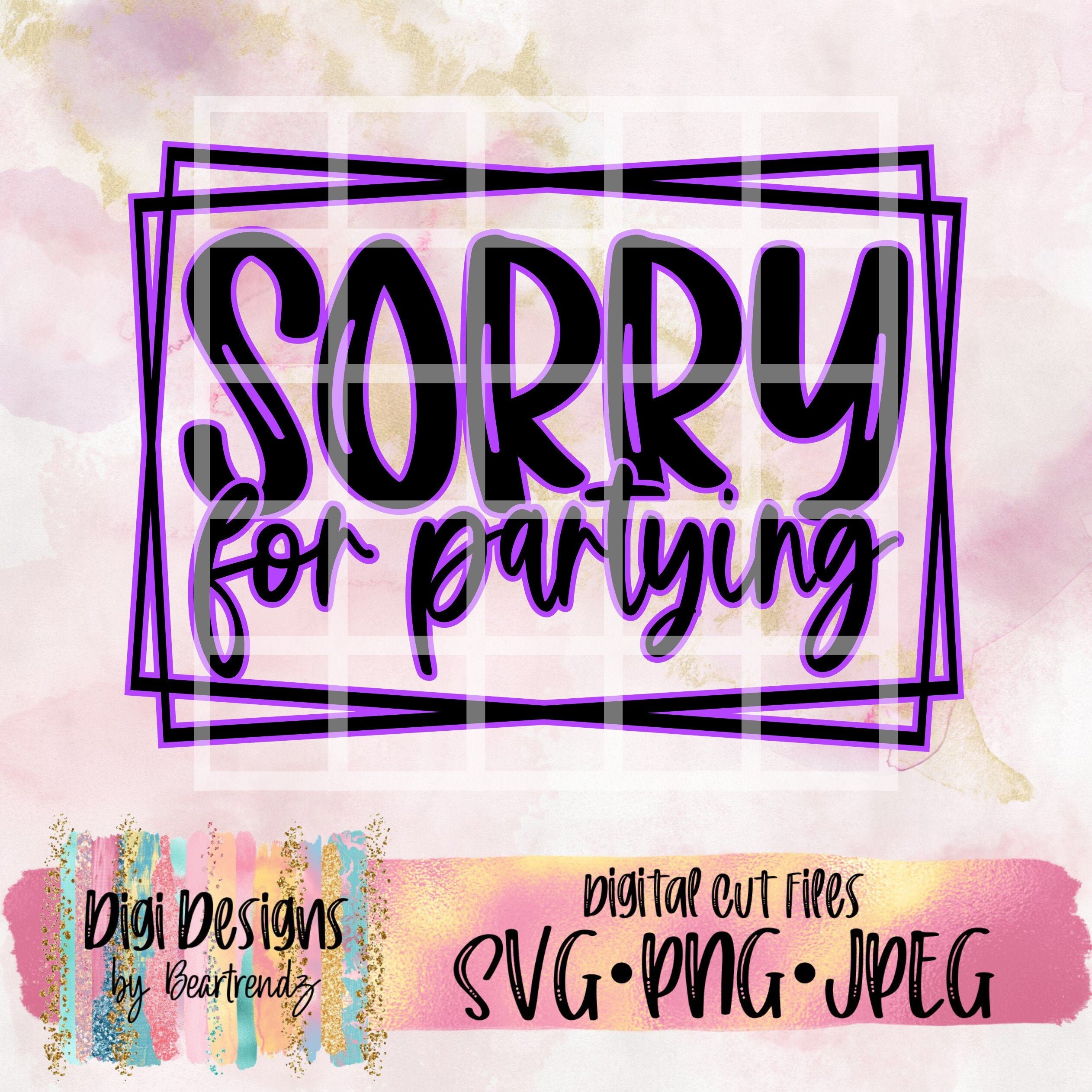 Sorry for Partying Svg Mardi Gras Svg Double Square Svg - Etsy