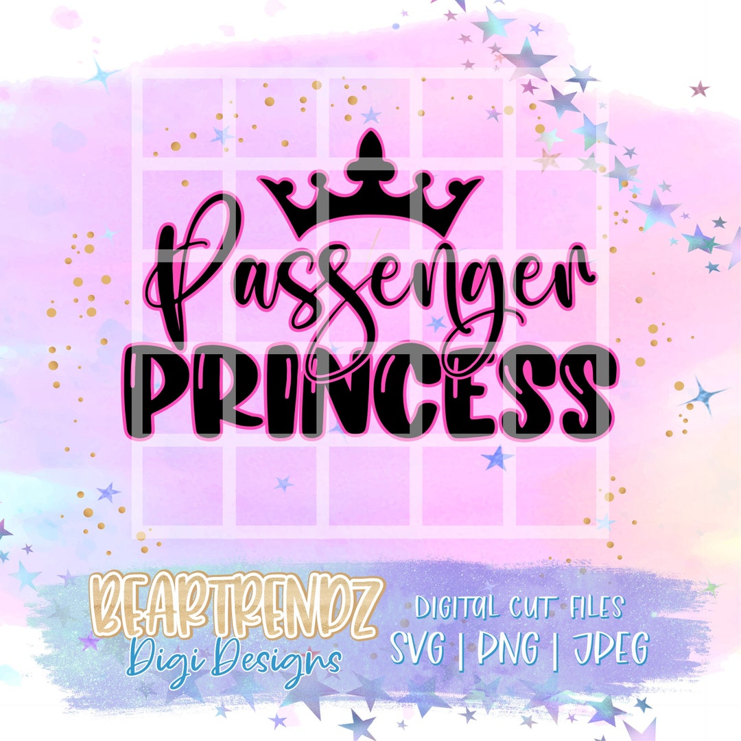 Passenger Princess Svg, Princess Svg, Crown Svg, Hot Girl Summer Svg ...