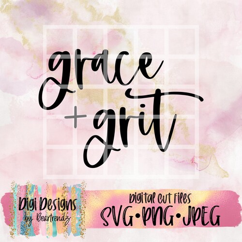 Grace SVG Grace and Grit Svg Amazing Gracejpeg Png Files | Etsy