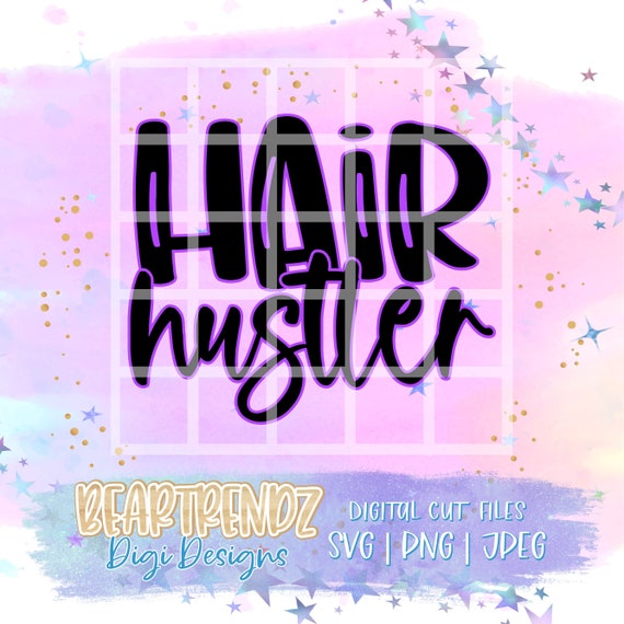 Hair Hustler Svg Hair Queen Svg Cricut Cut Files Hair | Etsy