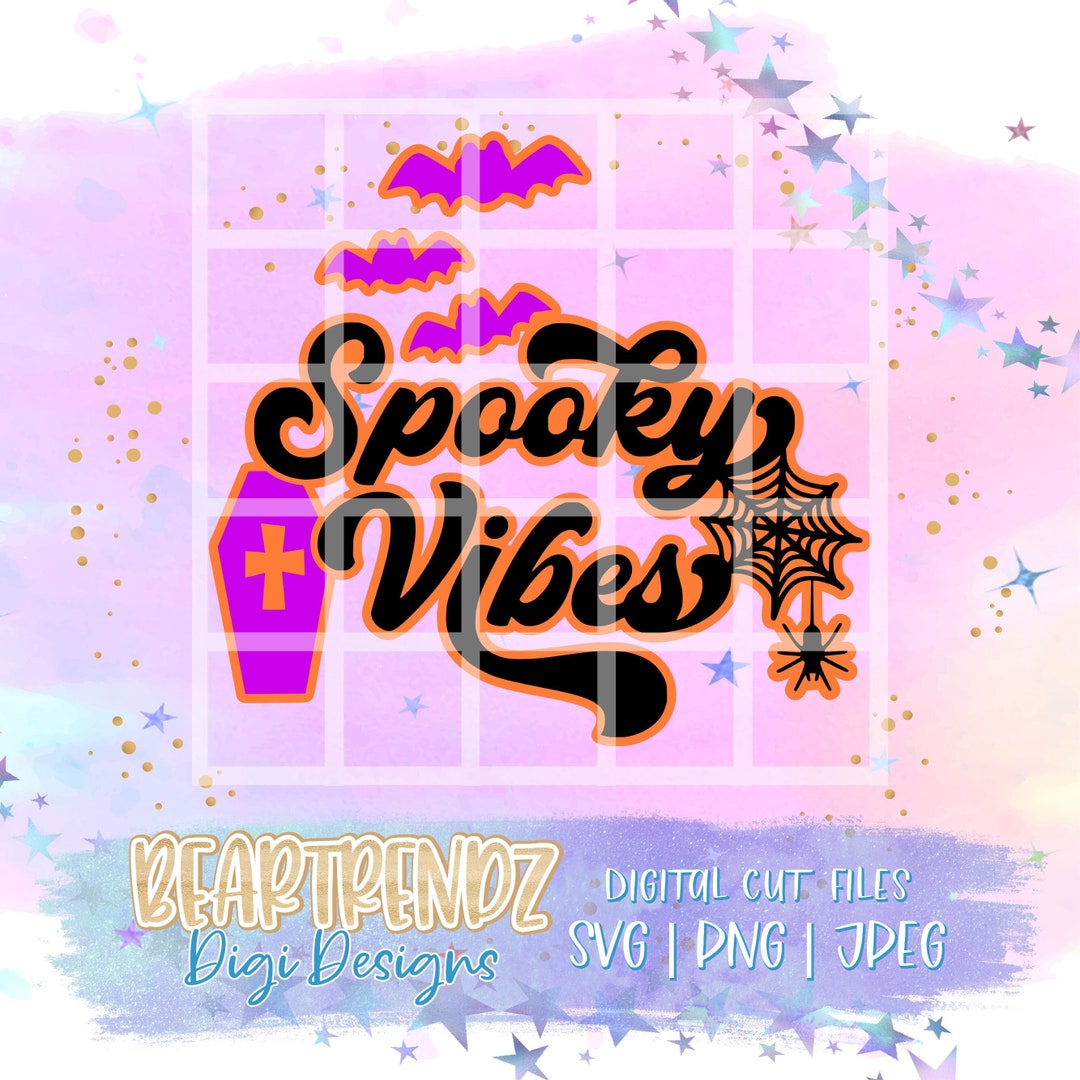 Spooky Vibes Svg, Boo Svg, Stacked Svg, Spooky Babe Svg, Beartrendz ...