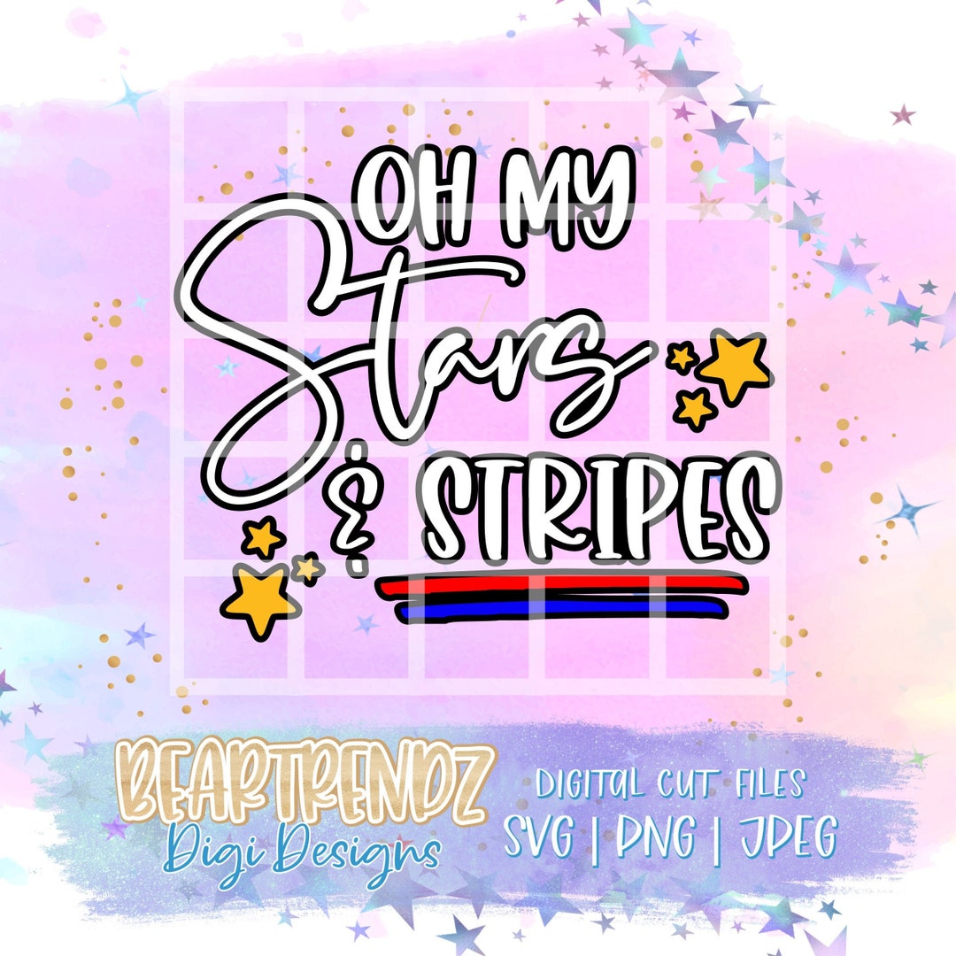 Oh My Stars Svg, Stars and Stripes Svg, All American Png for ...