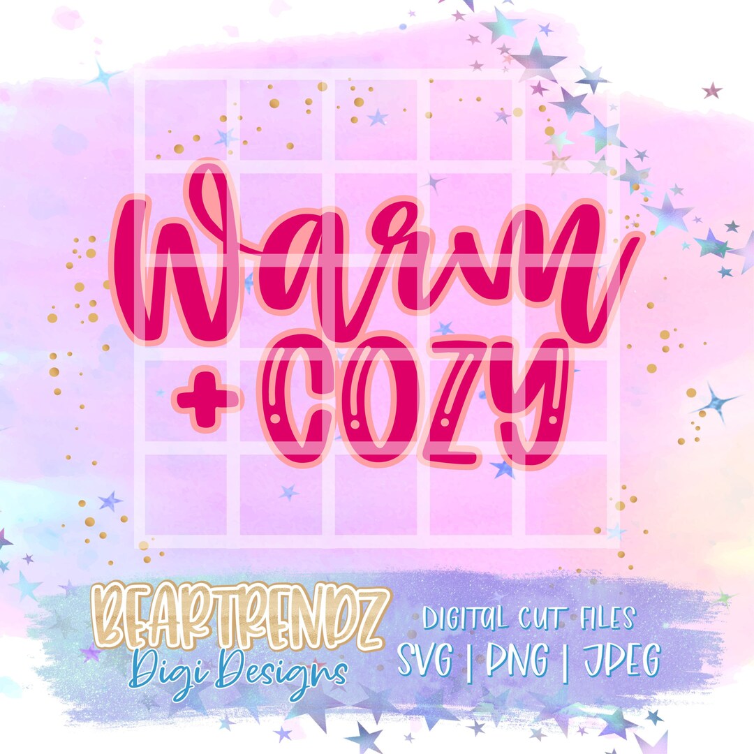 Warm and Cozy Svg, Cozy Season Svg, Stay Cozy Svg, Baby It's Cold ...