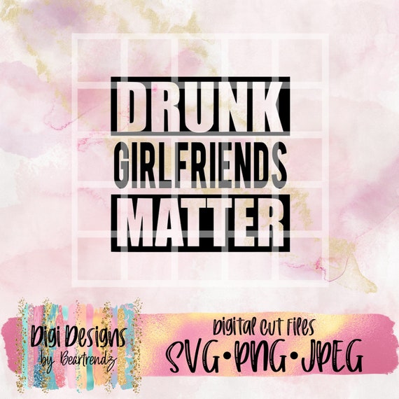 Drunk Girlfriends svg jpeg png Files for Cutting Machines | Etsy