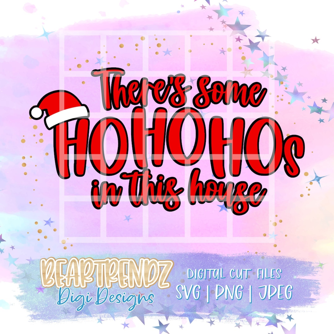 There's Some Ho's in This House Svg, You Had Me at Ho Ho Ho Svg ...