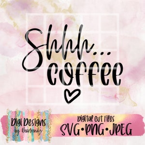 Shhh Coffee Svg, Camping Mug Digital Download, Cricut Cut Files, Cricut ...