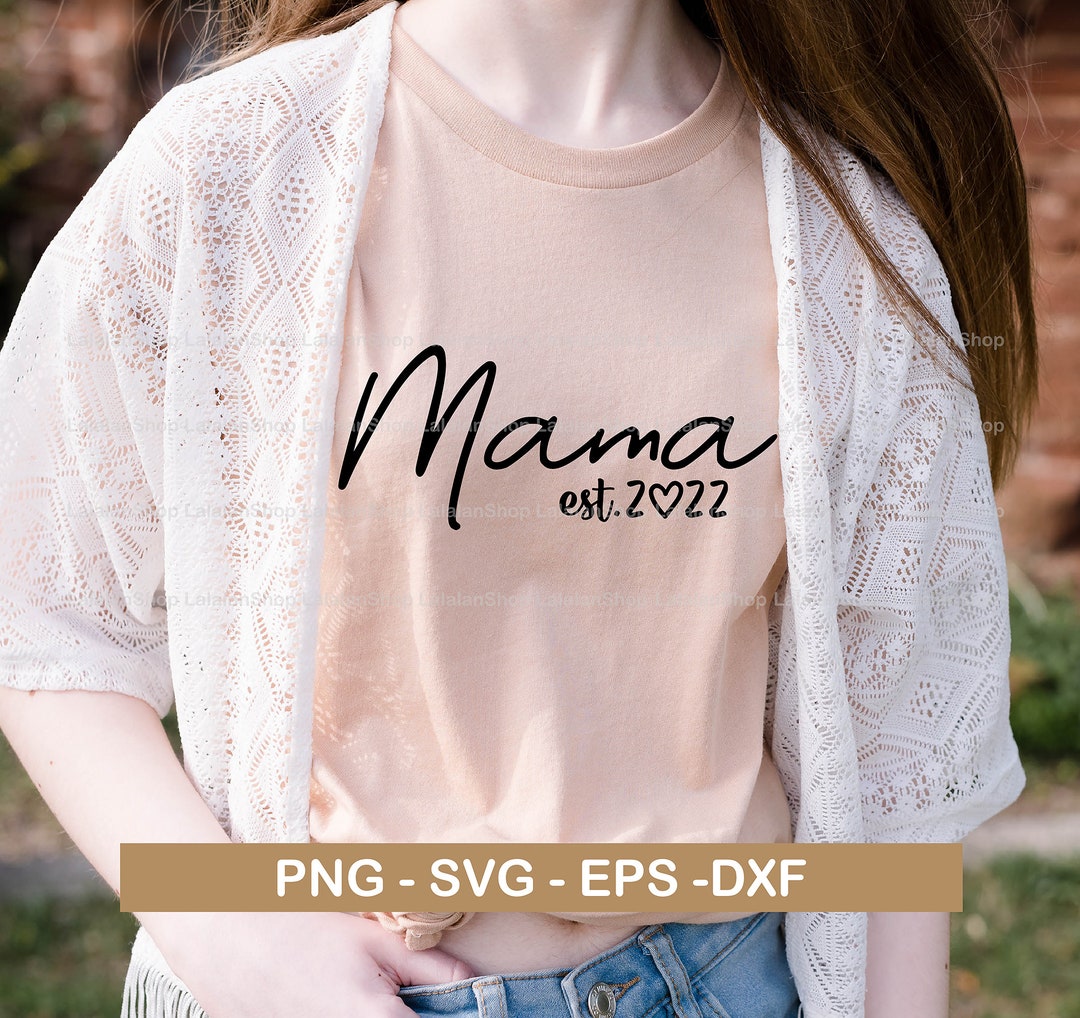 MAMA Est 2022 Svg Mama Est Svg Mothers Day Gift Gift for - Etsy UK