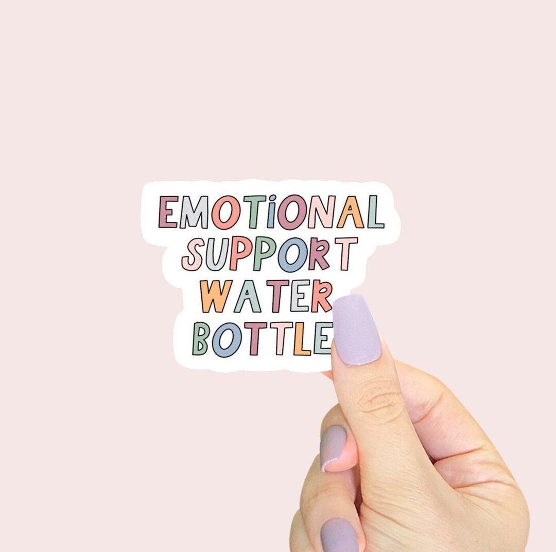 Emotional Support Water Bottle Sticker Water Bottle Sticker - Etsy