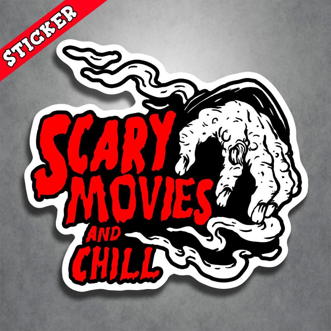 Scary Movies and Chill Horror Movies and Chill Vinyl Sticker, Creeping ...