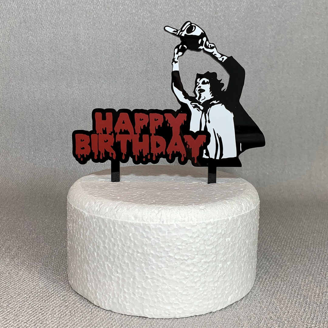 Texas Chainsaw Massacre Inspired Leatherface Happy Birthday Acrylic ...