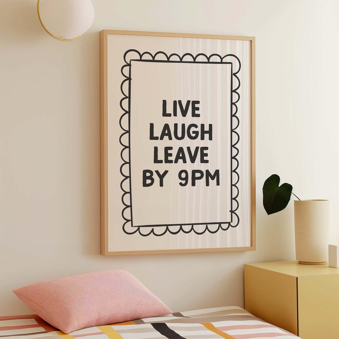 Live Laugh Leave by 9pm Print, Digital Art Download, Funny Apartment ...