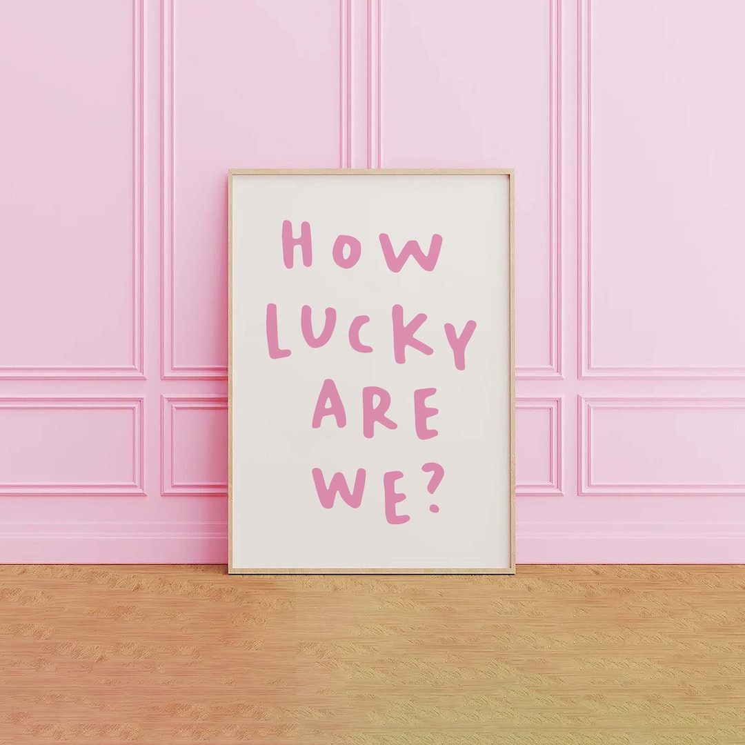 How Lucky Are We? Print | Digital Art Download | Trendy Wall Art | Dorm ...