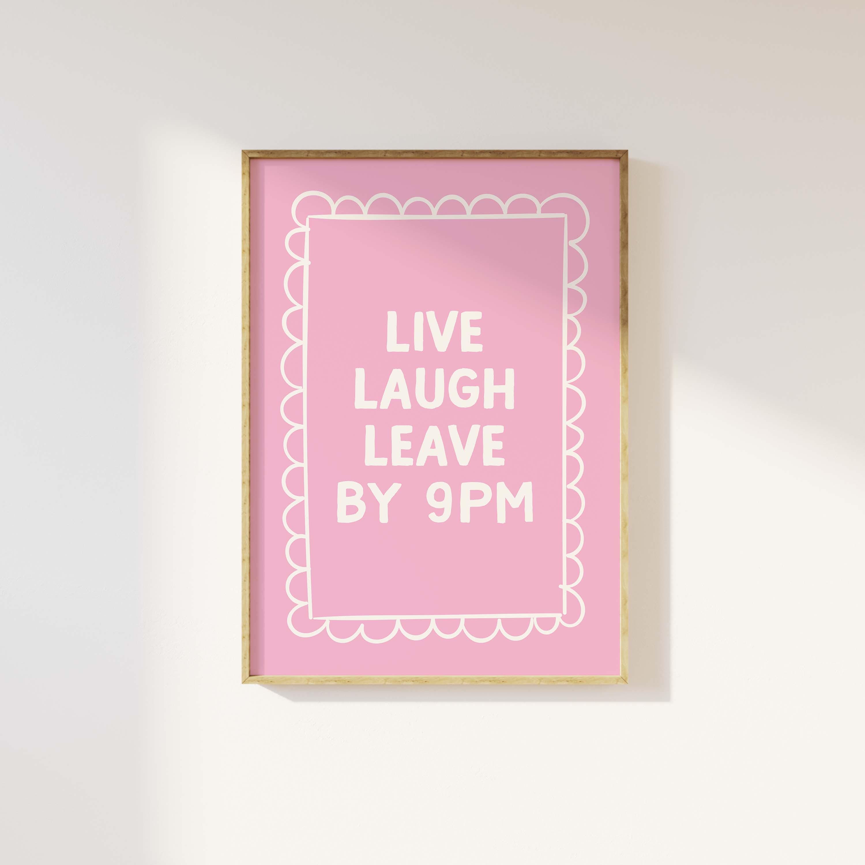 Live Laugh Leave by 9pm Print, Digital Art Download, Funny Apartment ...