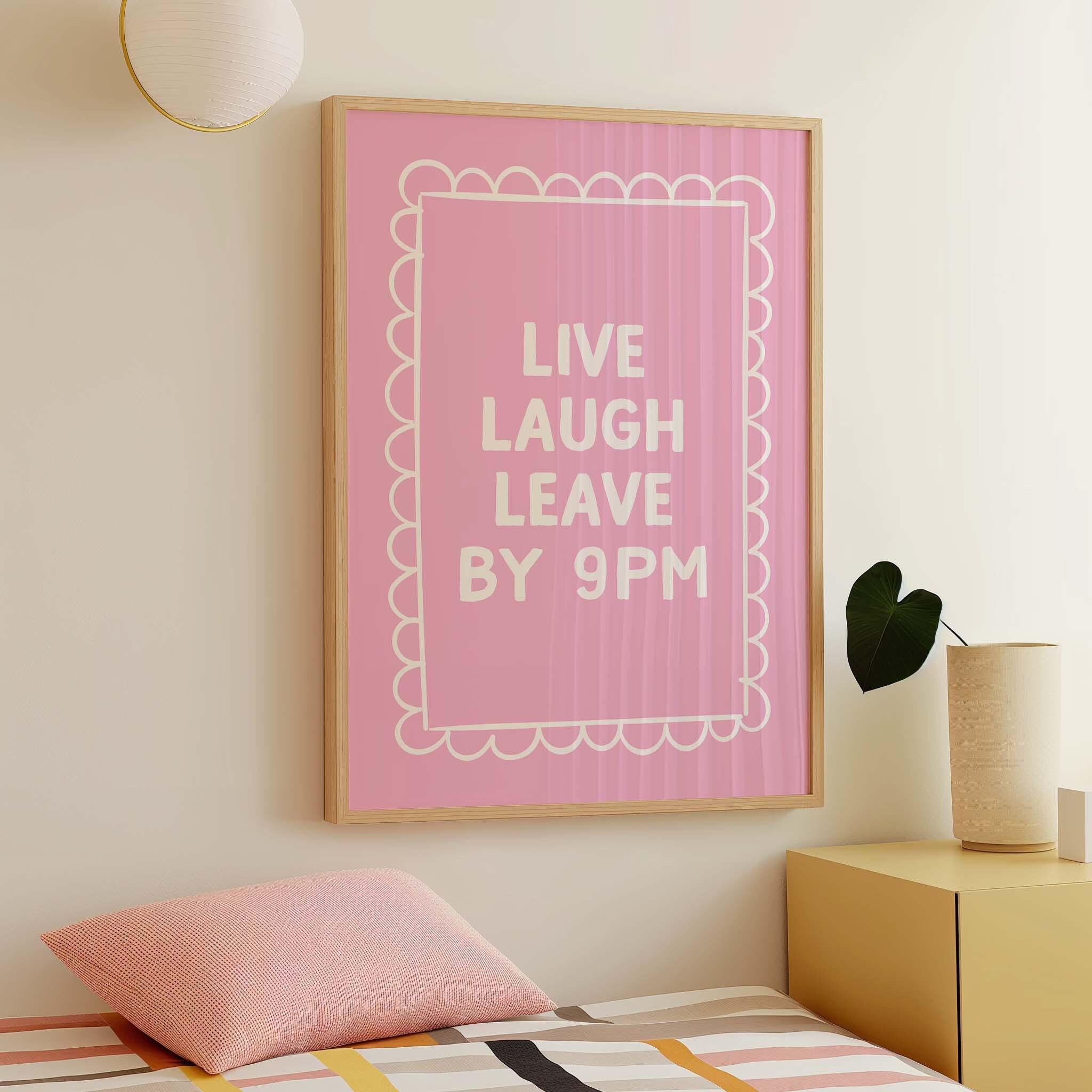 Live Laugh Leave by 9pm Print, Digital Art Download, Funny Apartment ...