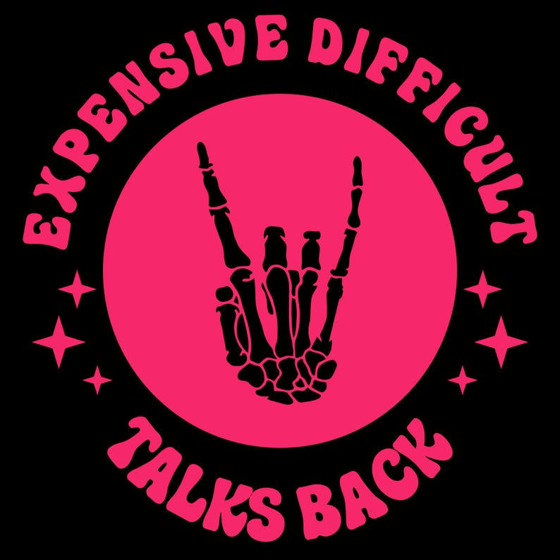 Expensive Difficult and Talks Back PNG File - Etsy