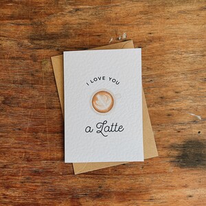 I Love You A Latte Greetings Card A6 Hammered Illustrated Coffee Latte ...
