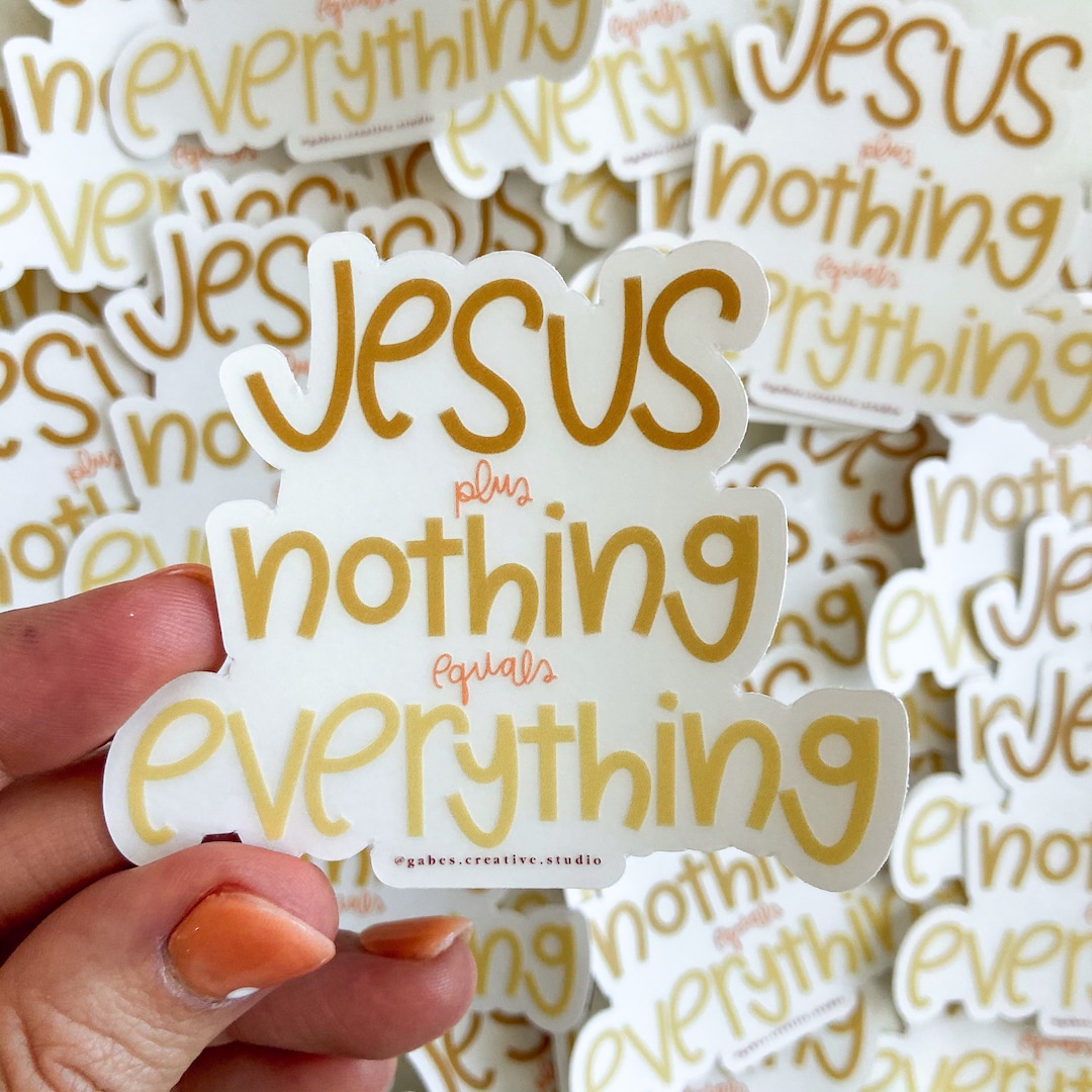 Jesus Plus Nothing Sticker - Etsy