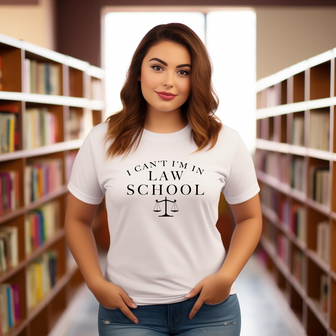 I Can't I'm in Law School Shirt / Law Student Gift / Paralegal Shirt ...