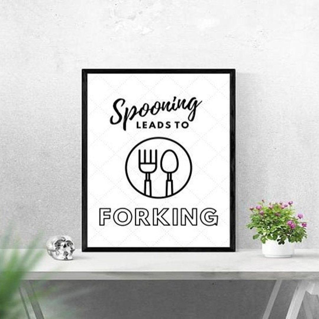 Spooning Leads to Forking | Funny Print | Home Decor Print | Kitchen ...
