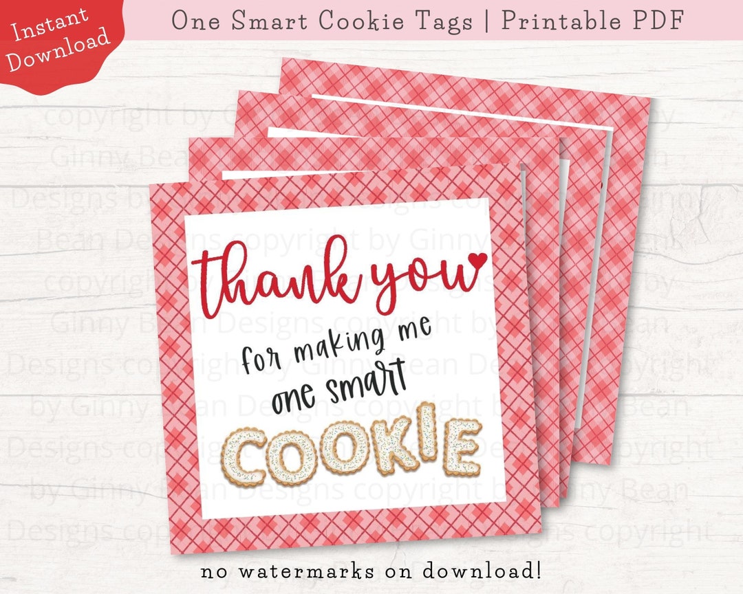 Printable Cookie Tags for Teacher, Thank You for Making Me One Smart ...