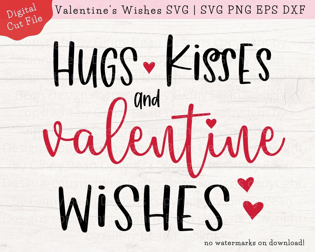 Hugs Kisses and Valentine Wishes SVG, Valentines Quote SVG, Valentine ...