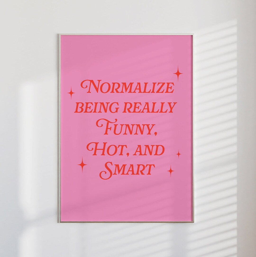 Normalize Being Hot Print | Matte Vertical Poster, Pink Sorority Wall ...