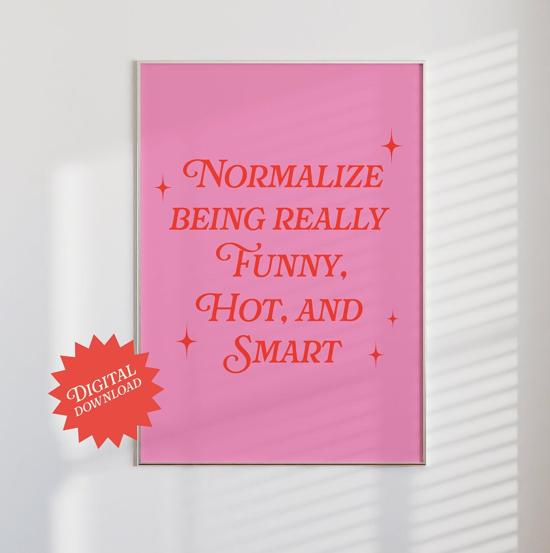 Normalize Being Hot Poster | Digital Download, Gift for Bestfriend ...