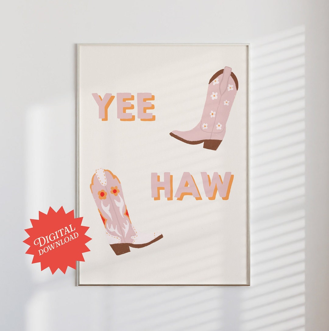Yee-haw Poster | Digital Download, Cowboy Boots Trendy Wall Print ...