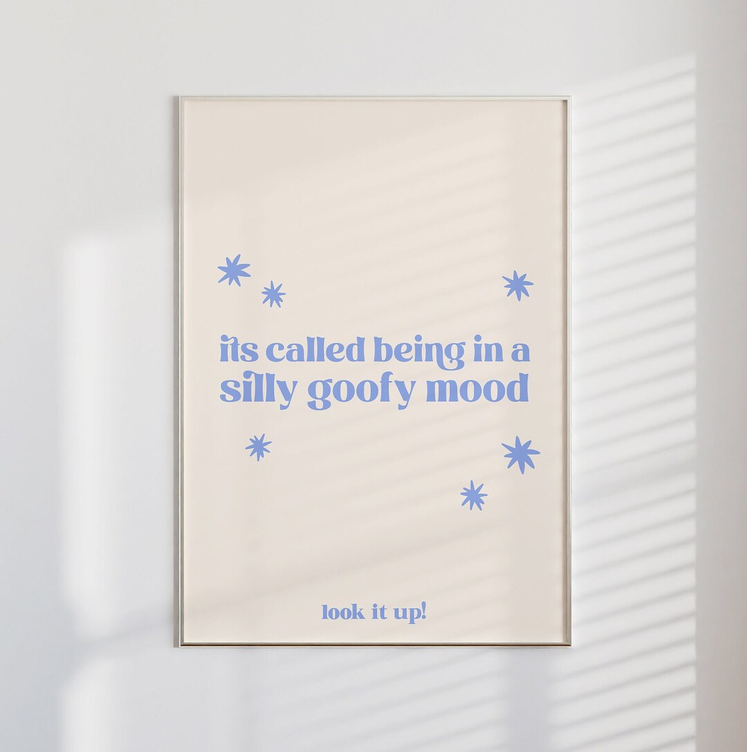 Silly Goofy Mood | Matte Vertical Poster, Silly Goofy Print, Silly ...