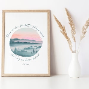 Far Better Things Ahead, C.S Lewis Quote, 5x7",8x10",11x14", Digital ...