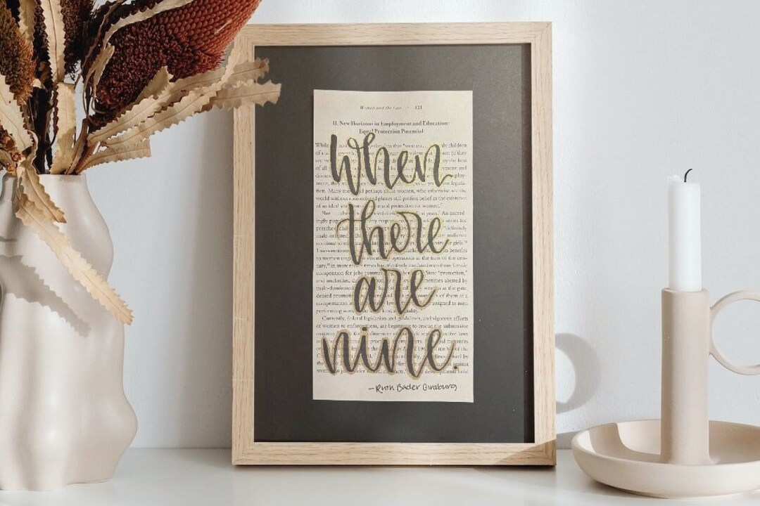 Ruth Bader Ginsburg RBG Quote Hand Lettered Book Page Art - When There ...