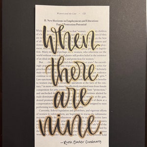 Ruth Bader Ginsburg RBG Quote Hand Lettered Book Page Art - When There ...