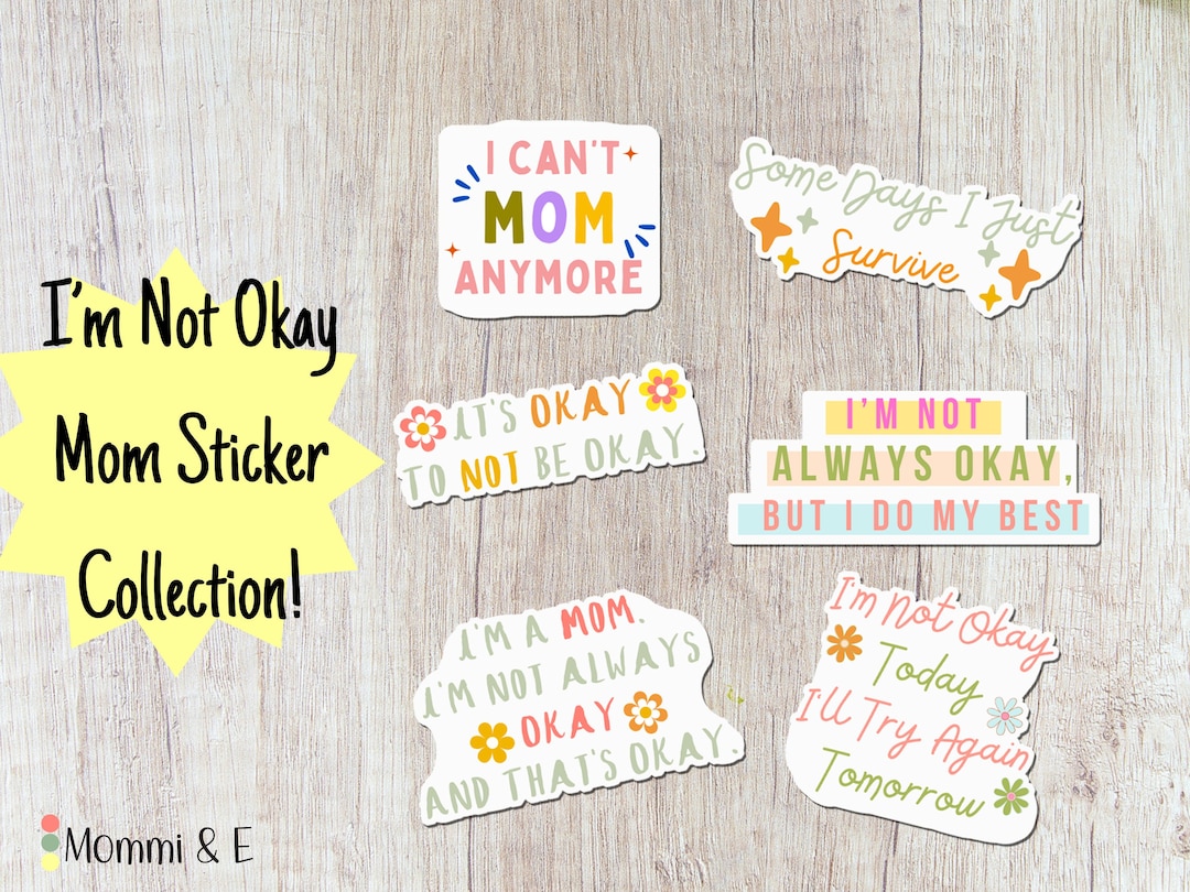 Mom Sticker Pack, It's Okay to Not Be Okay, Mental Health, Mother's Day ...