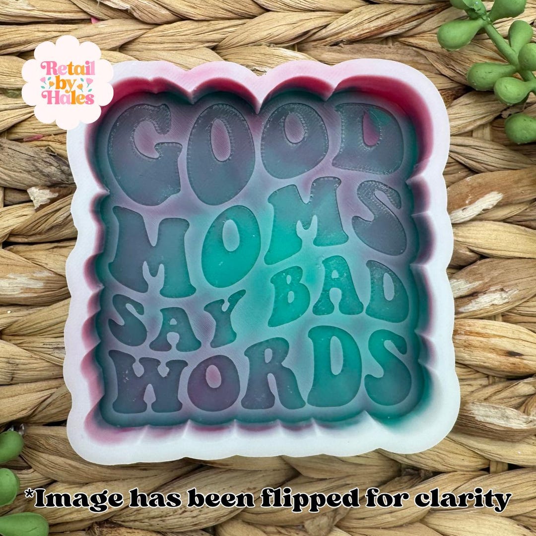 Good Moms Say Bad Words Freshie Mold, Bestselling Freshie Molds, Funny ...