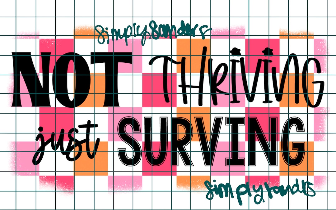 Not Thriving Just Surviving PNG Digital Download Shirt Design Png and ...