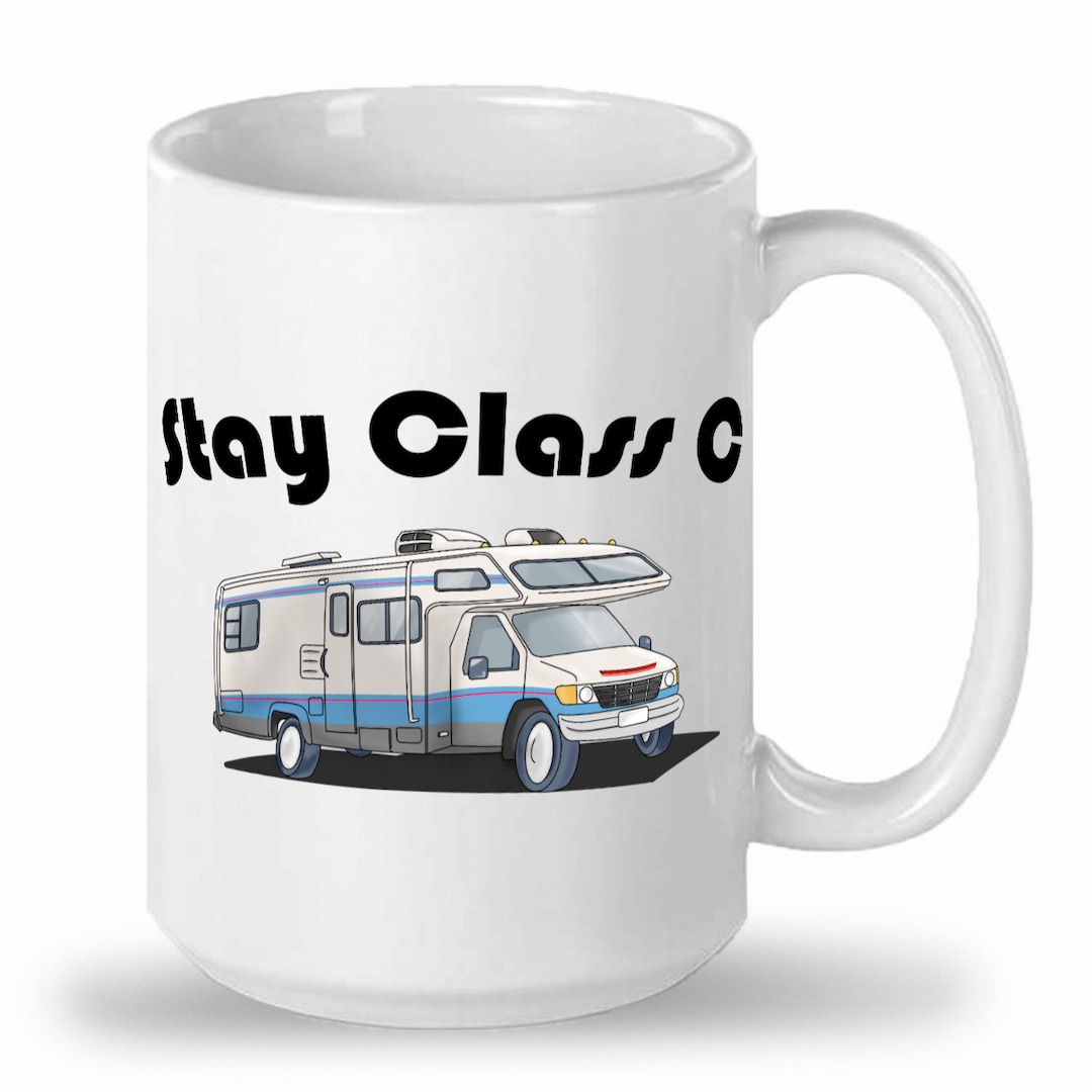 Stay Class C Ceramic Coffee Mug RV Motorhome Class C RV 15oz - Etsy