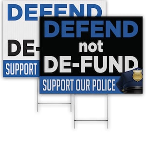 DEFEND Not DE-FUND Support Our Police 24" X 18" Lawn Sign With Stake ...
