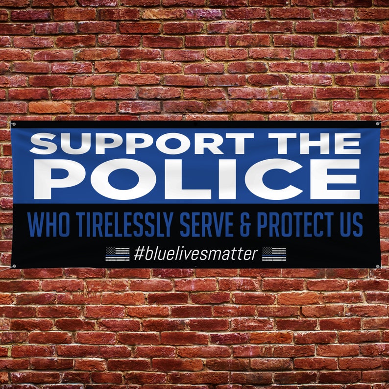 Support The Police Banner Blue Lives Matter Vinyl Banner 13 | Etsy