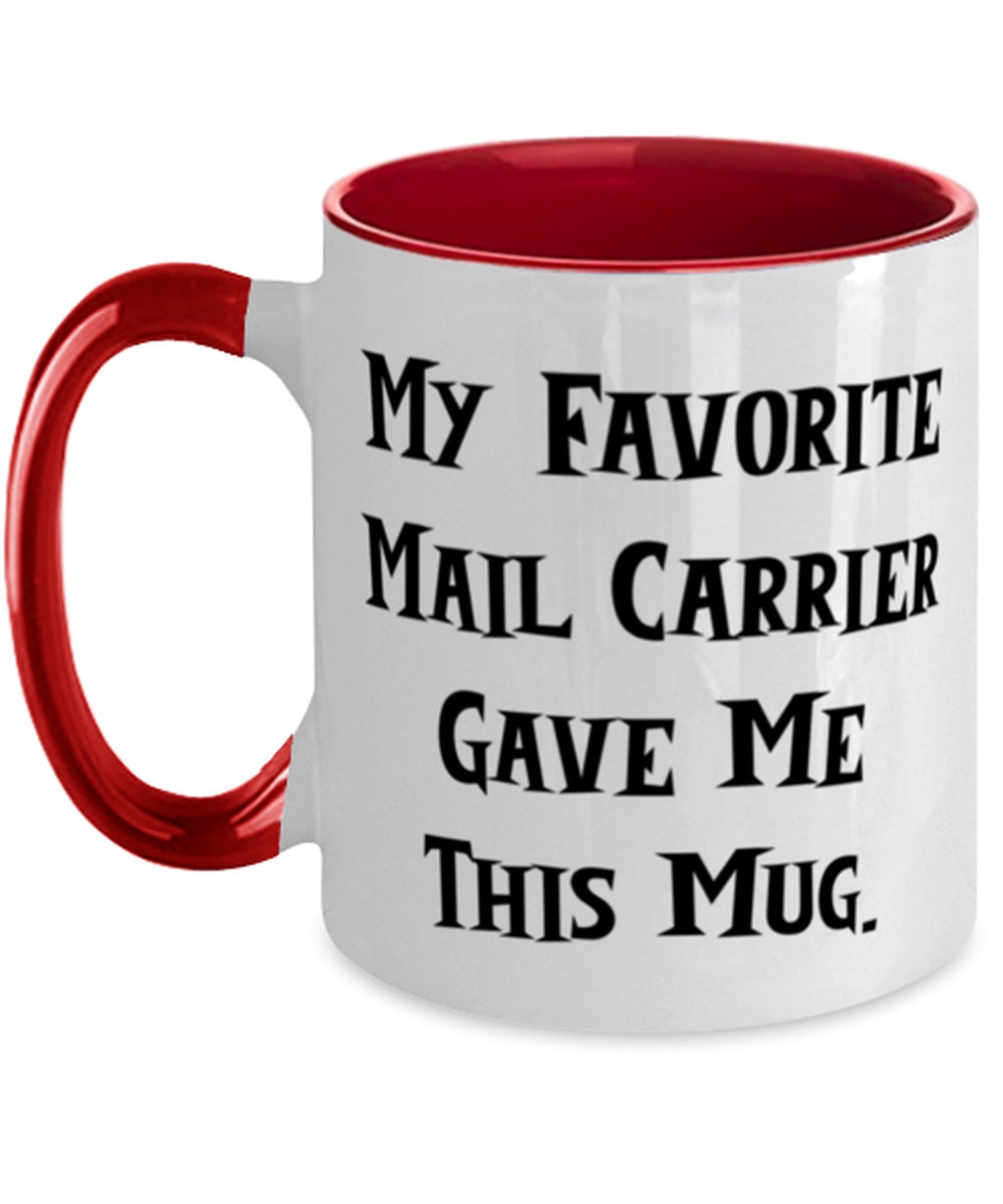 My Favorite Mail Carrier Gave Me This Mug. Two Tone 11oz Mug - Etsy